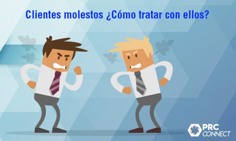 Clientes molestos ¿Cómo tratar con ellos? – PRC CONNECT